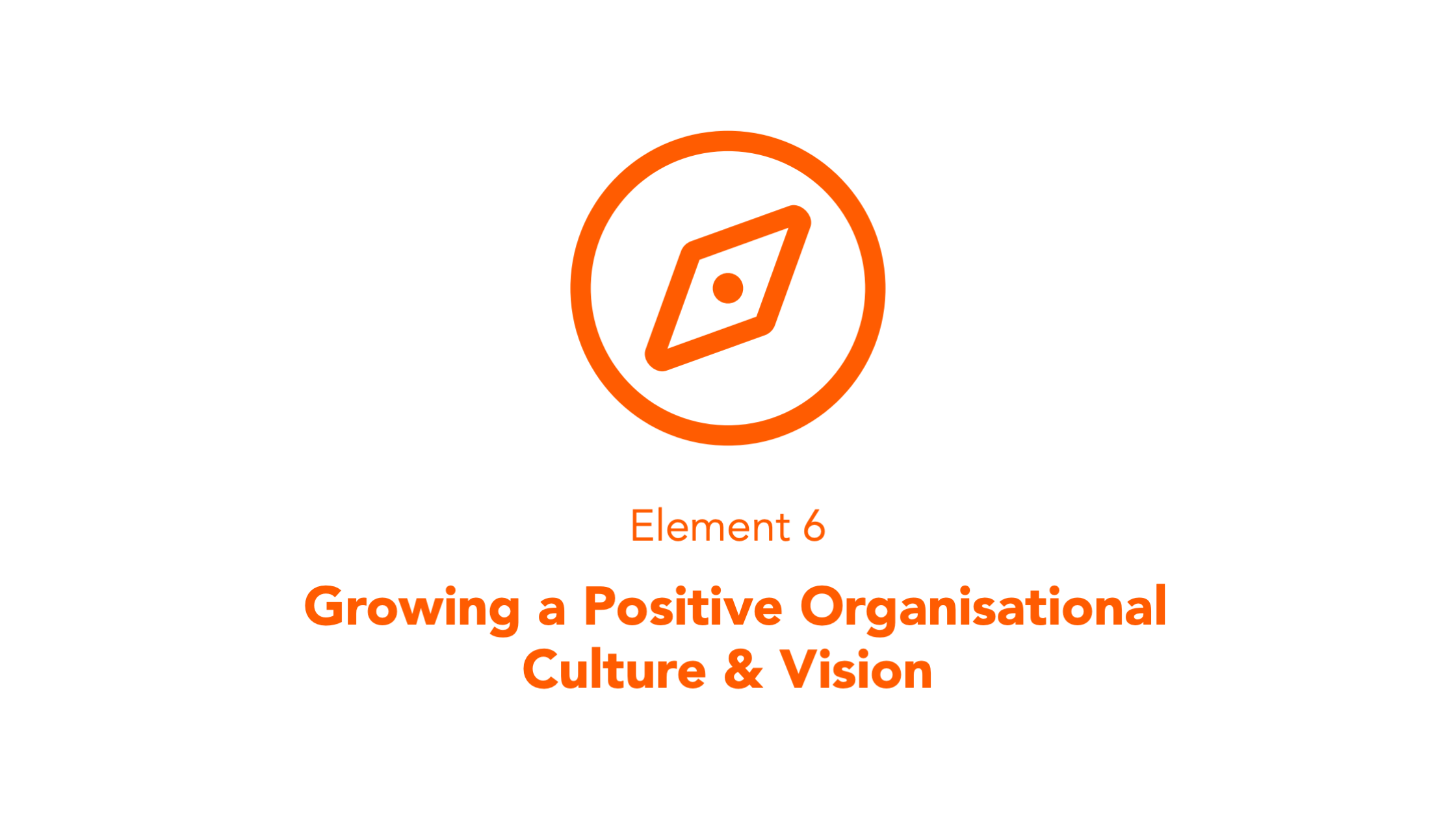 Learnlife | Growing a Positive Organisational Culture & Vision